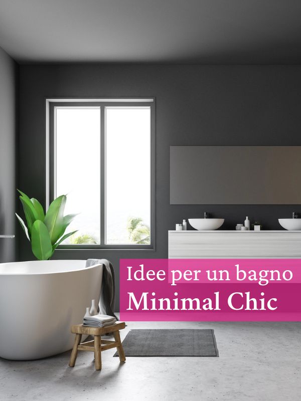 Arredo bagno minimal chic: idee per un design elegante e semplice
